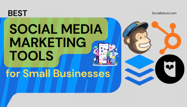 10 Best Social Media Tools for Small Businesses in 2023 - Sociallybuzz