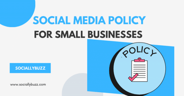 Social Media Policy for Small Businesses - Sociallybuzz