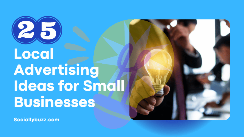 25+ Top Local Advertising Ideas for Local Businesses - Sociallybuzz