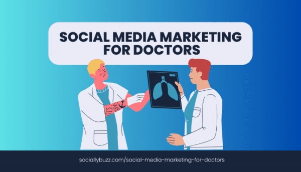 Social Media Marketing for Doctors: Effective Strategy that Works in 2023
